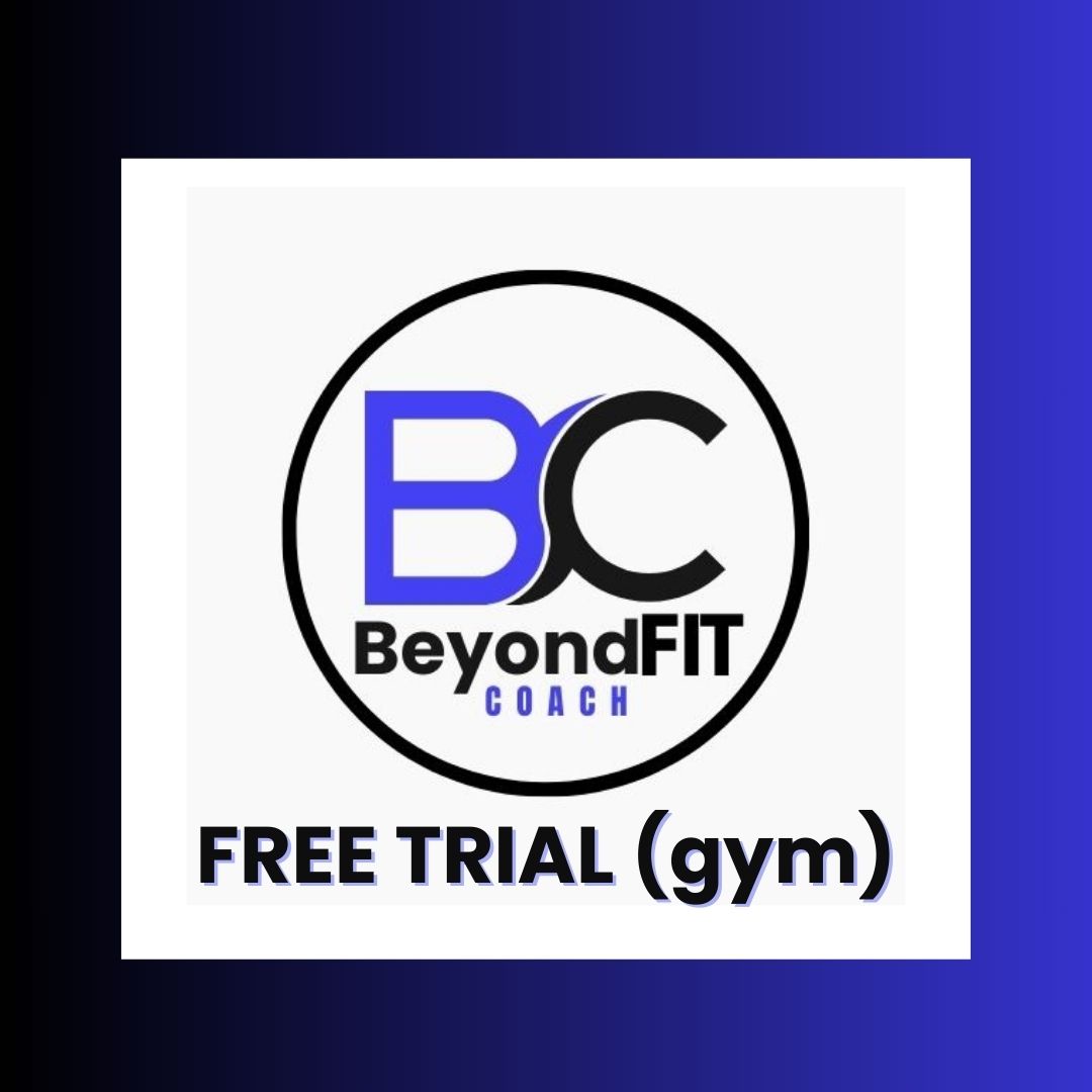 FREE TRIAL (GYM) – BeyondFIT Coach